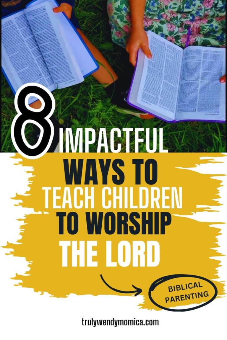 8 Impactful Ways To Teach Children To Worship The Lord