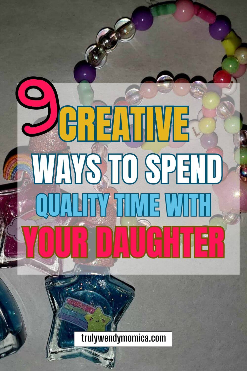 Creative Ideas To Spend Quality Time With Your Daughter