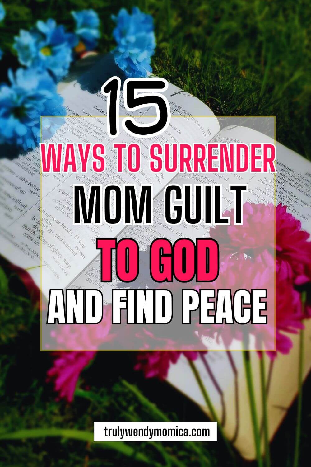 Ways To Surrender Mom Guilt To God And Find Peace