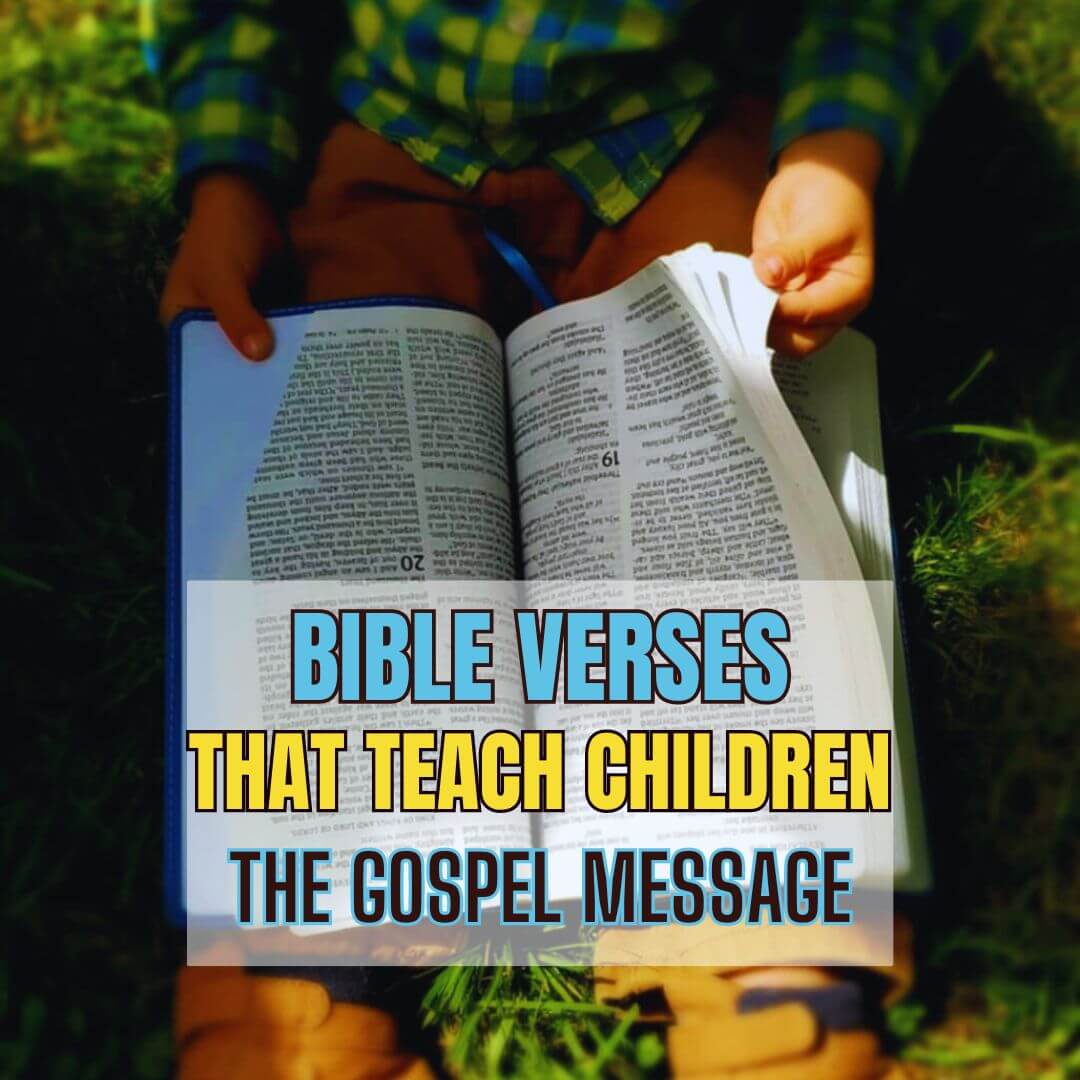 Bible Verses That Share The Gospel Message For Children