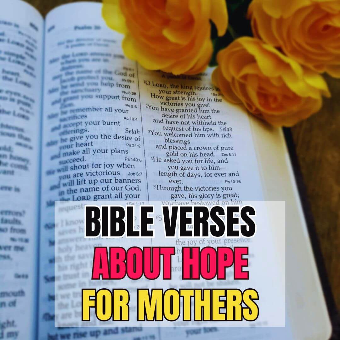 30 Bible Verses For Mothers About Hope
