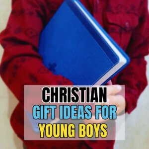 20 Christian Gift Ideas For Boys