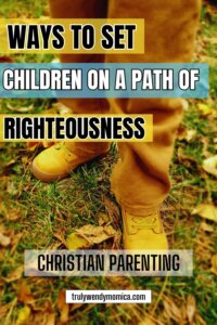 Ways To Set Children On A Path Of Righteousness
