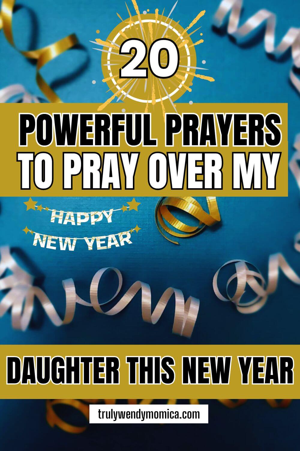 20 Powerful Prayers To Pray Over MY Daughter This New Year
