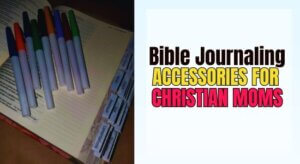 Bible Journaling Accessories For Christian Moms