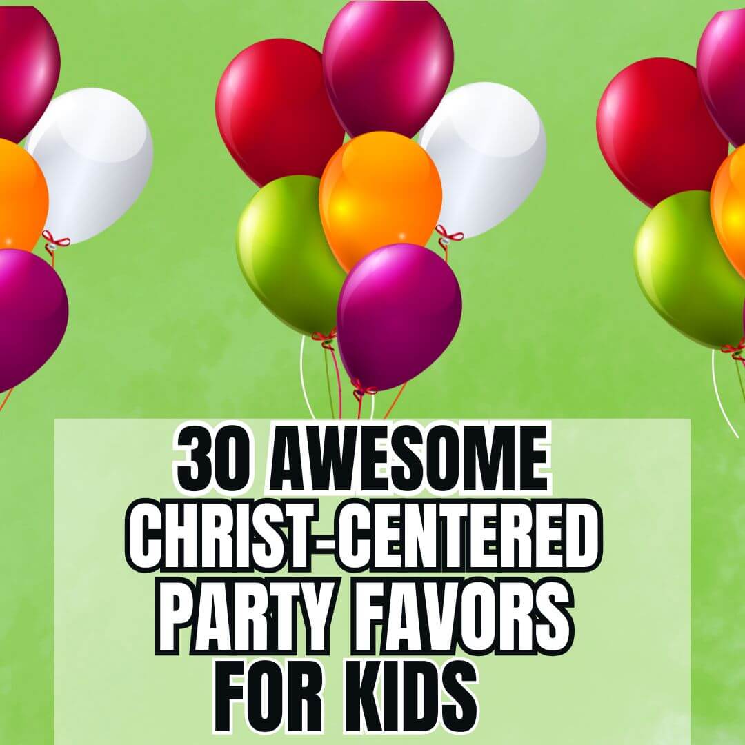 30 Christ-centered Party Favors For Kids