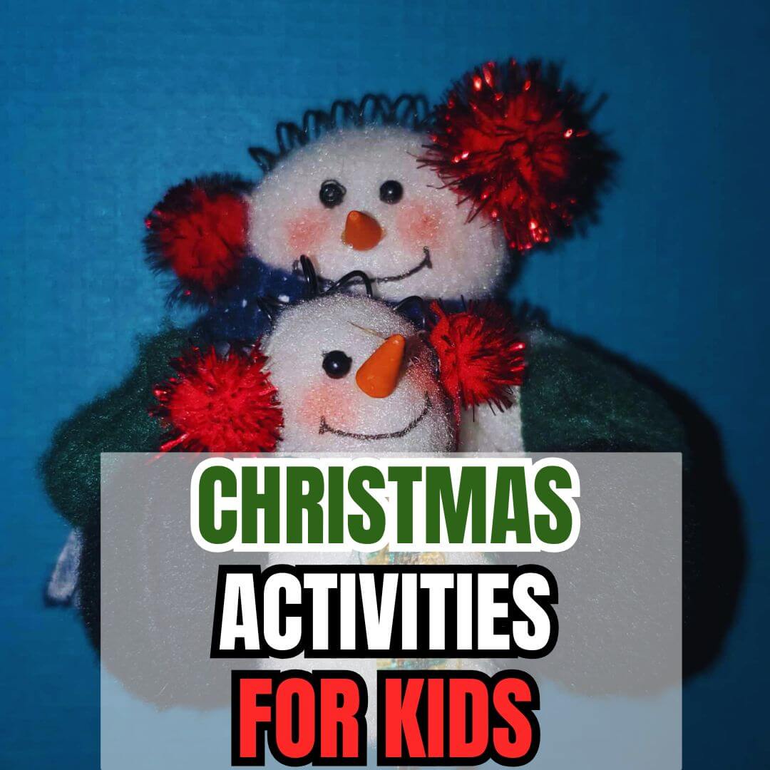 35 Awesome Christmas Activities To Enjoy With Kids